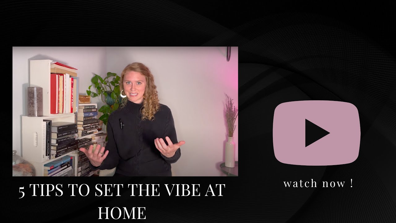 How to set the right vibe in your home— 5 tips! - YouTube