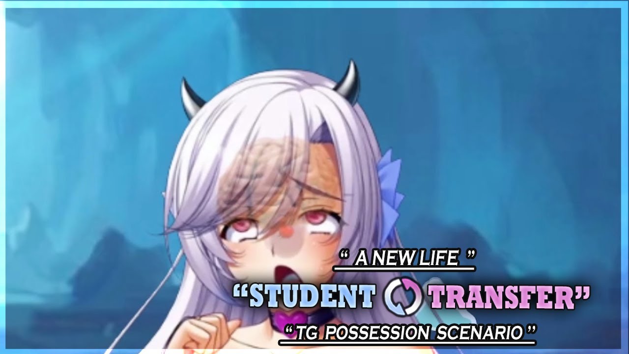 Student Transfer | A New Life | MTF Possession Scenario | Part 19 ...
