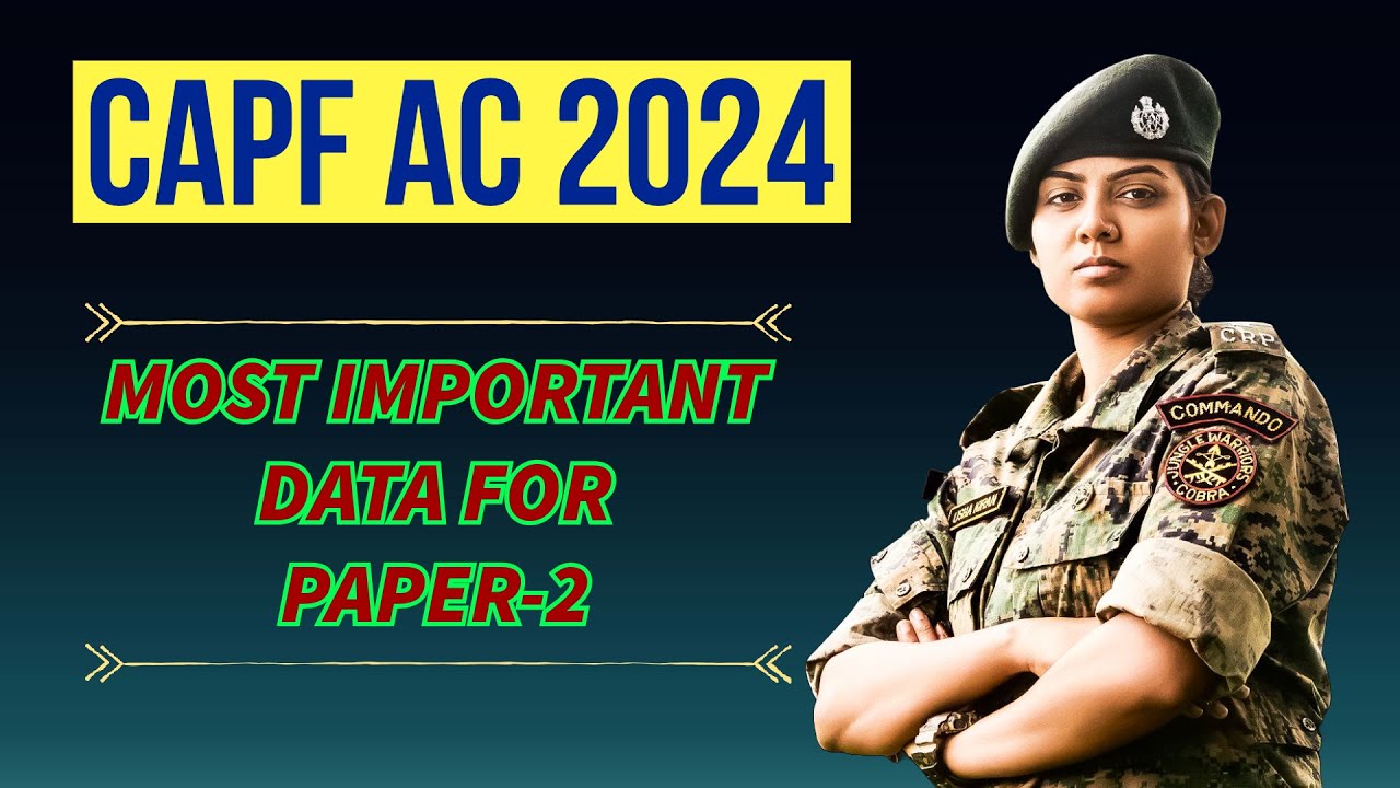 MOST IMPORTANT FACTS AND INFORMATION FOR CAPF AC PAPER 2 (2024) - YouTube