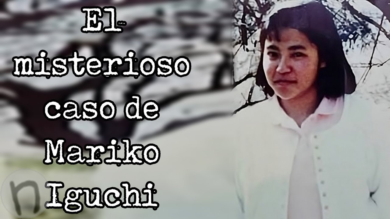 El misterioso caso de Mariko Iguchi - YouTube