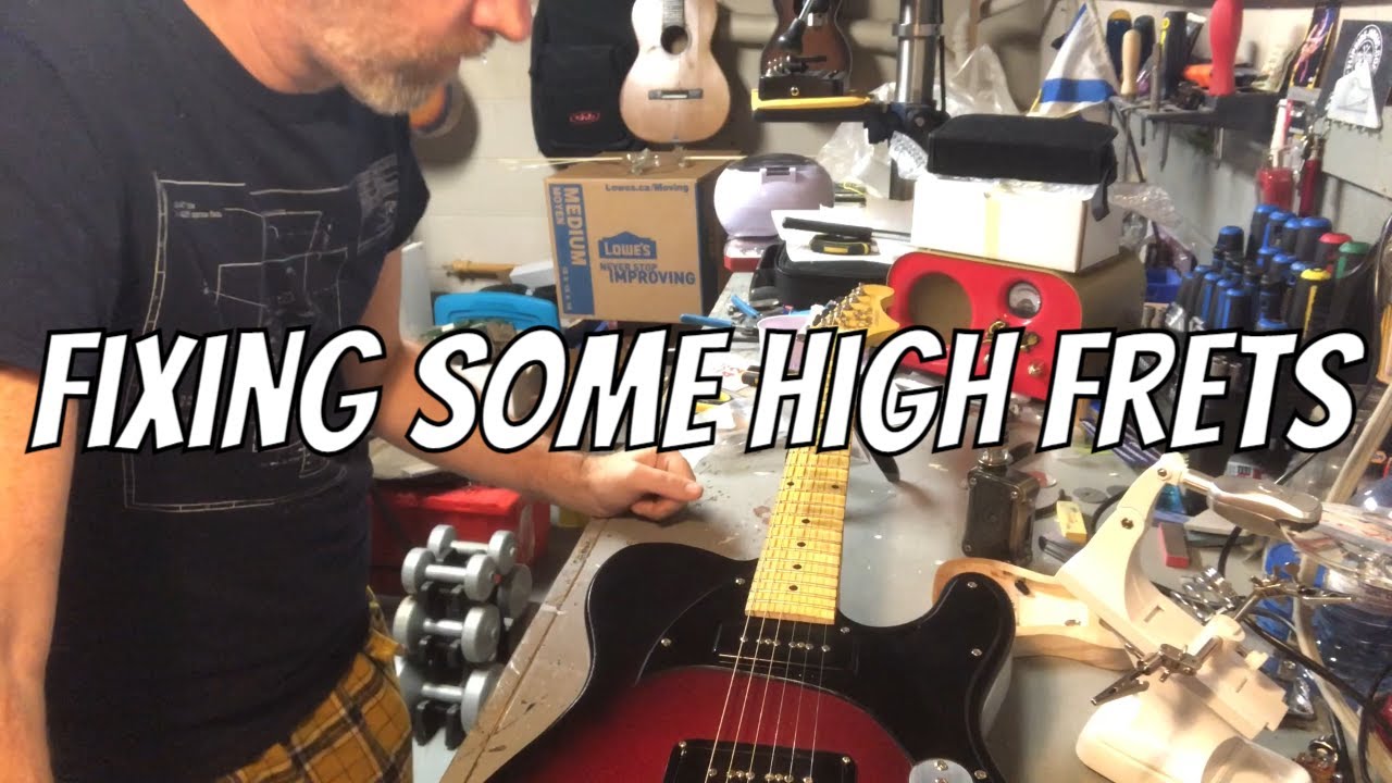Fixing some high frets - YouTube