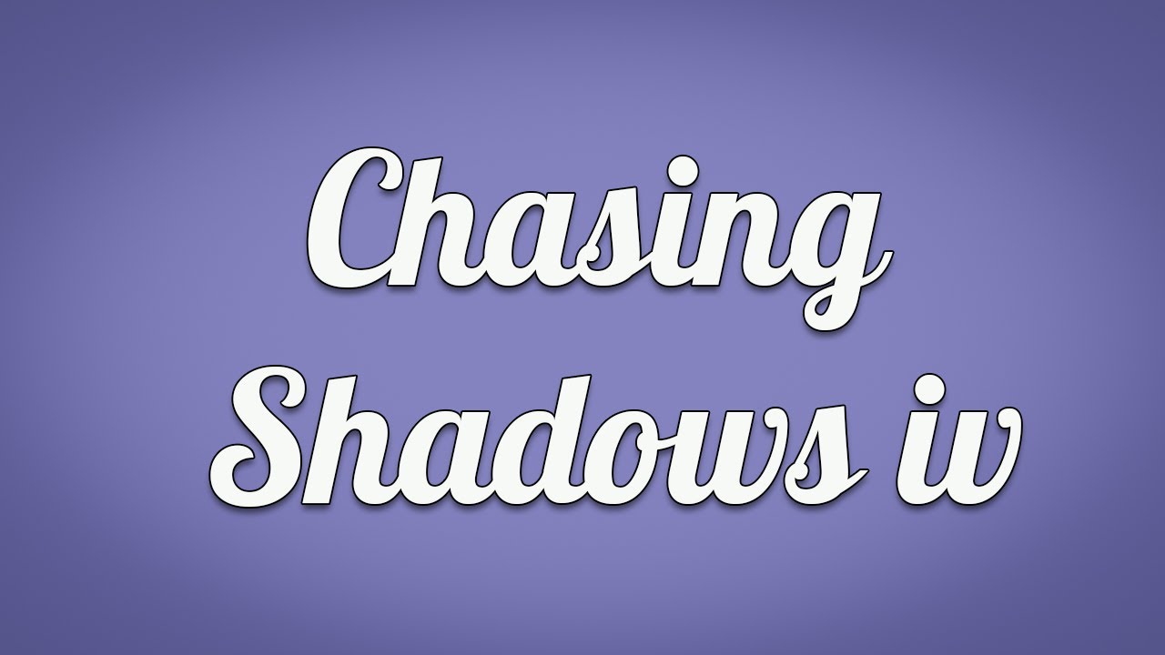 Chasing Shadows IV by Arodion - YouTube