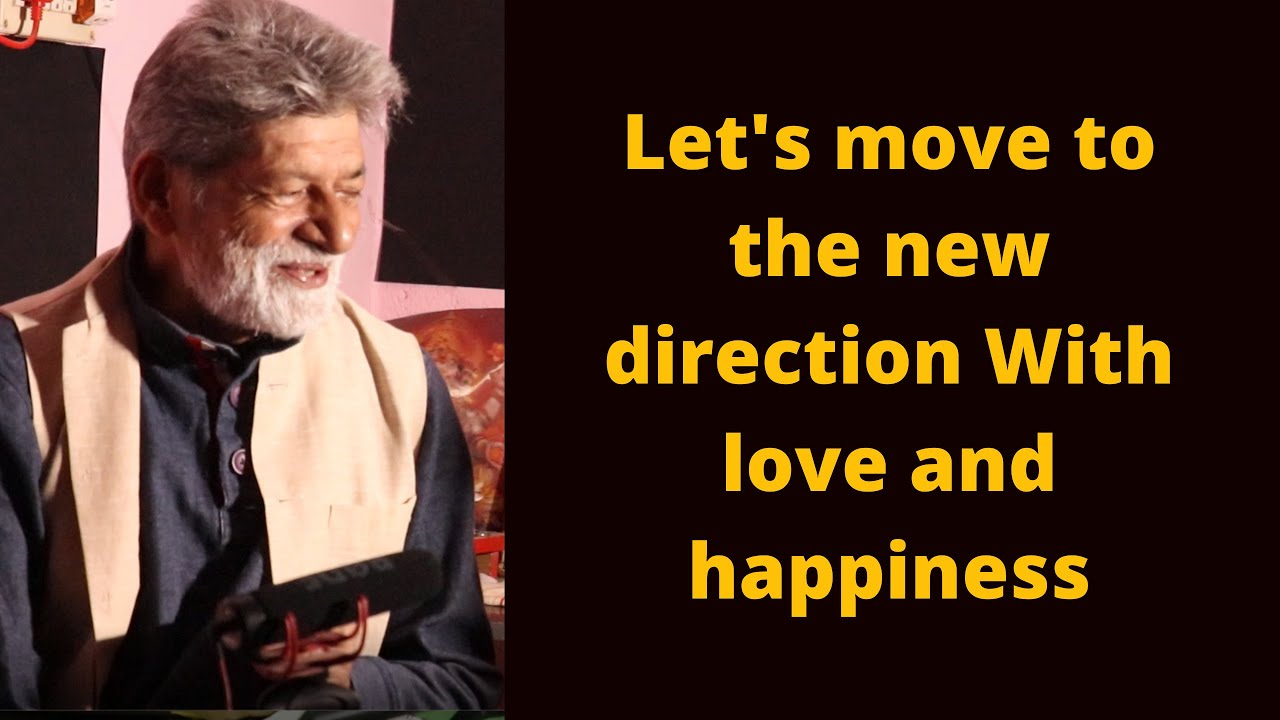 Let's move to the new direction With love and happiness | living life ...