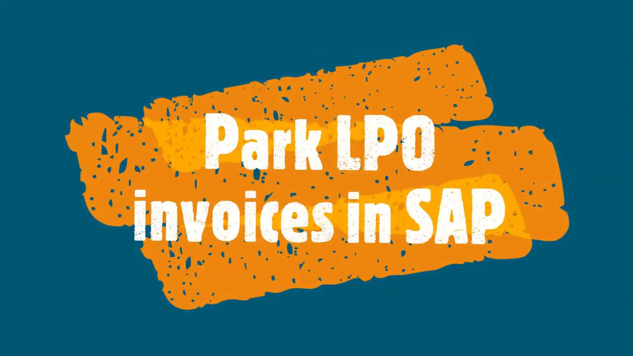 How to park LPO invoices in SAP. Scenarios to be considered when ...