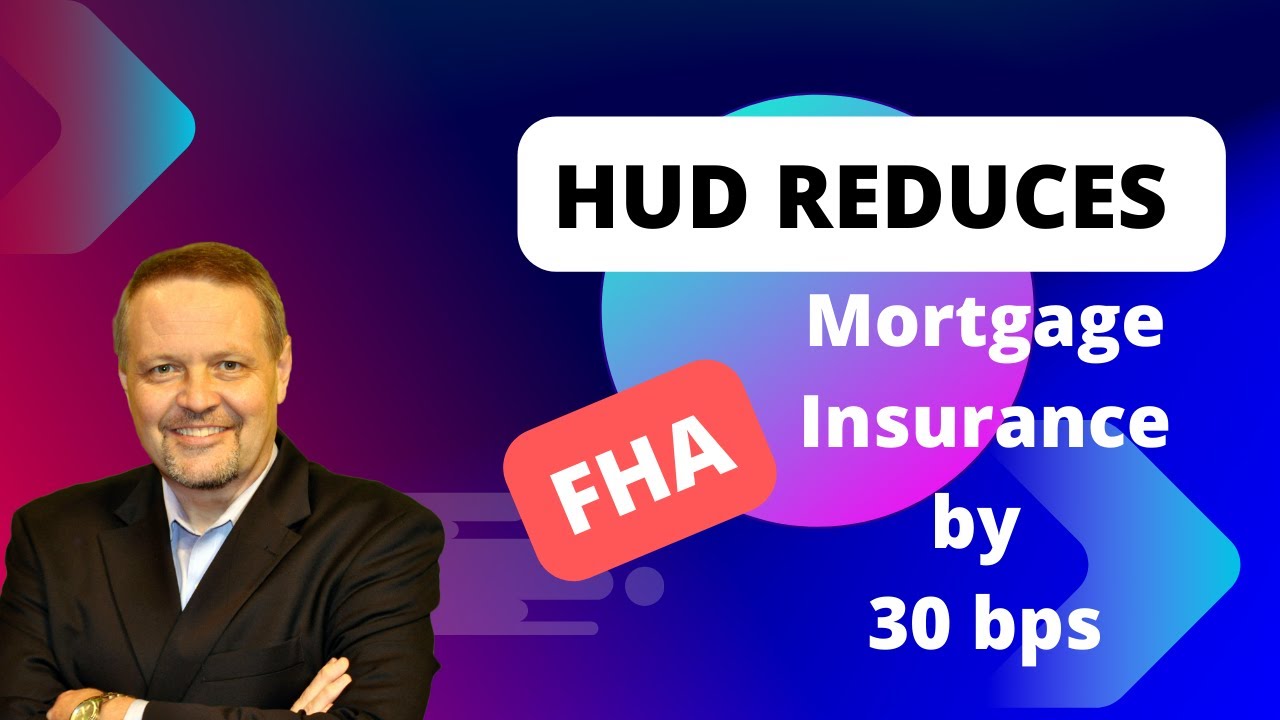 HUD Reduces FHA Mortgage Insurance 30 BPS - YouTube