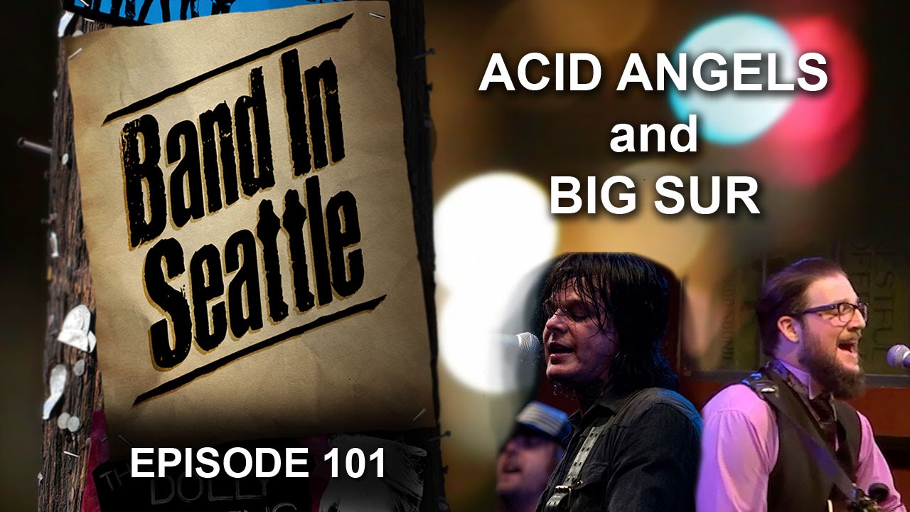 Acid Angels and Big Sur - Episode 101 - Band In Seattle - YouTube