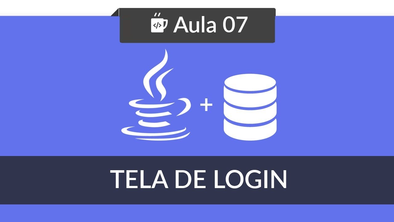 Java com Banco de Dados MySQL - #07 - Tela de Login - YouTube