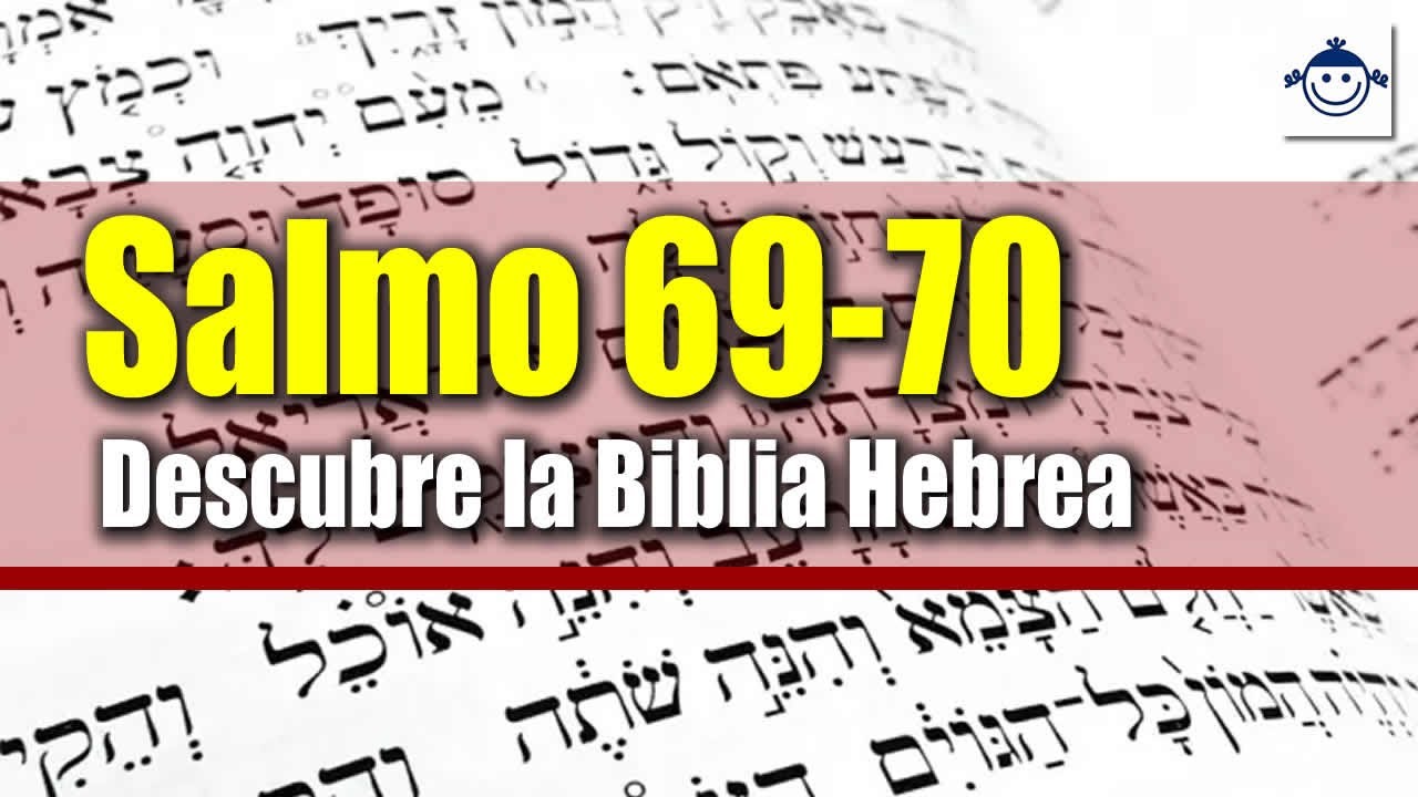 🛑 Salmo 69-70 / Descubre la Biblia Hebrea (Estudio Bíblico) Raíces ...
