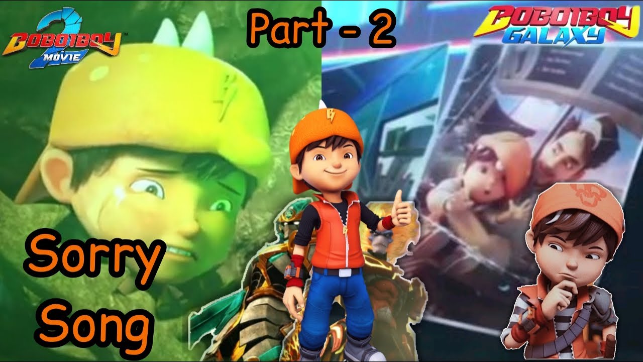 Boboiboy Movie 2 - Sorry Song || Part - 2 || (AMV) - YouTube