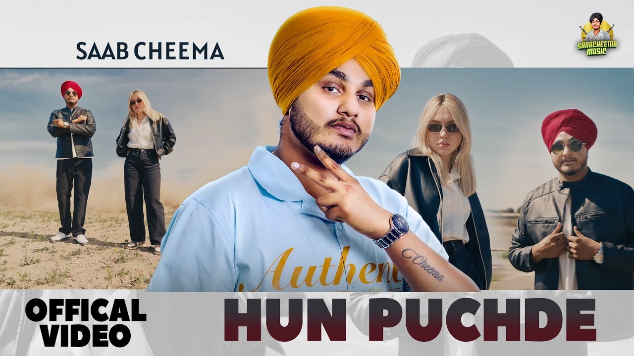 HUN PUCHDE (Official Video) Saab Cheema - YouTube