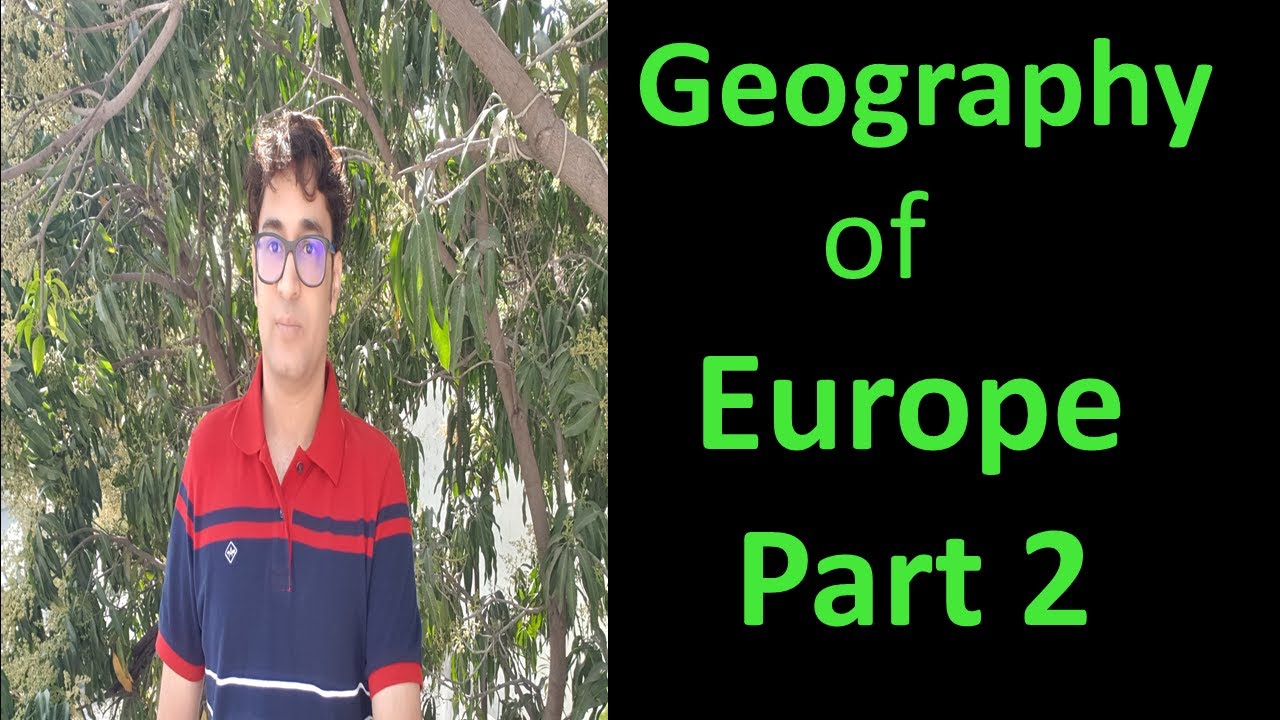 Geography of Europe UPSC | Europe Map UPSC - YouTube