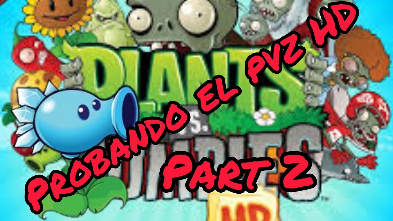 parte 2 del pvz HD xd - YouTube