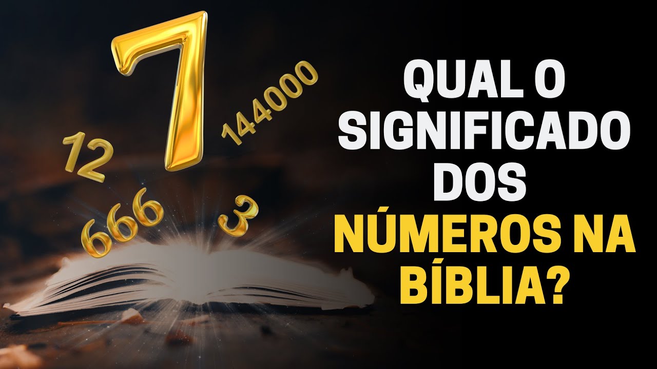 QUAL O SIGNIFICADO DOS N MEROS NA B BLIA NUMEROLOGIA B BLICA YouTube