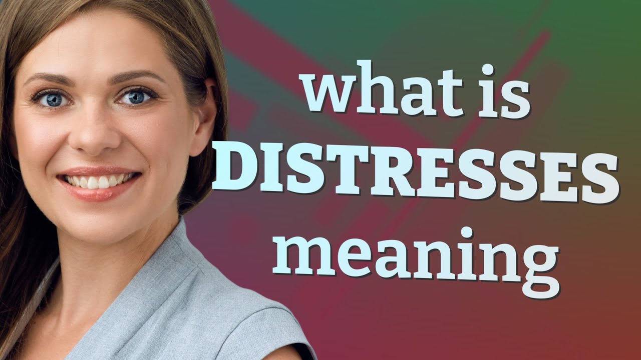 Distresses | meaning of Distresses - YouTube