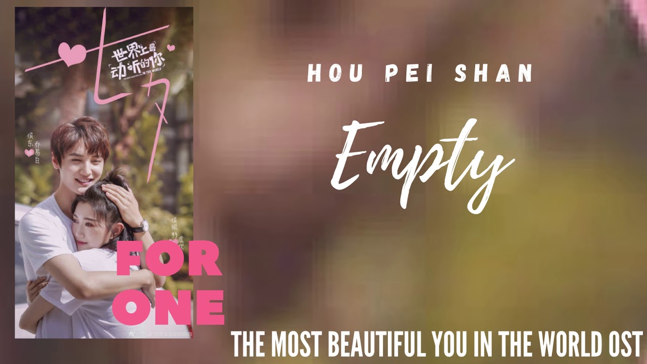 Hou Pei Shan – Empty (The Most Beautiful You in the World OST) - YouTube