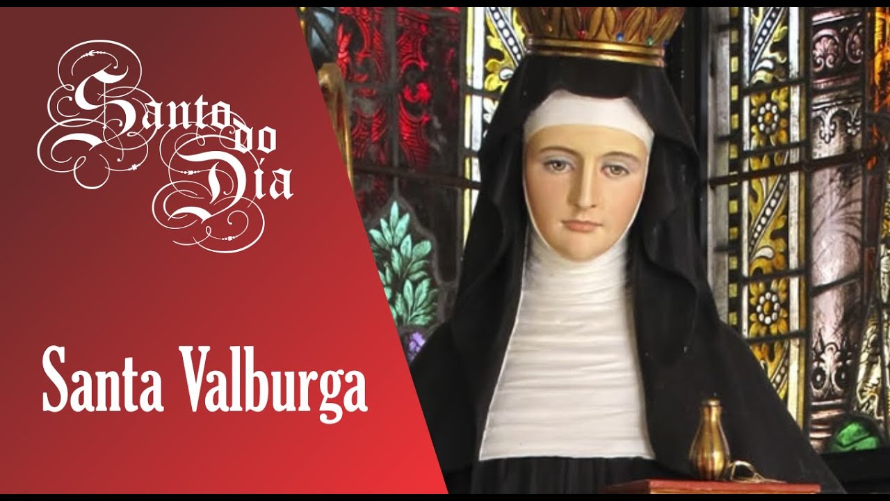 SANTA VALBURGA | SANTO DO DIA - YouTube