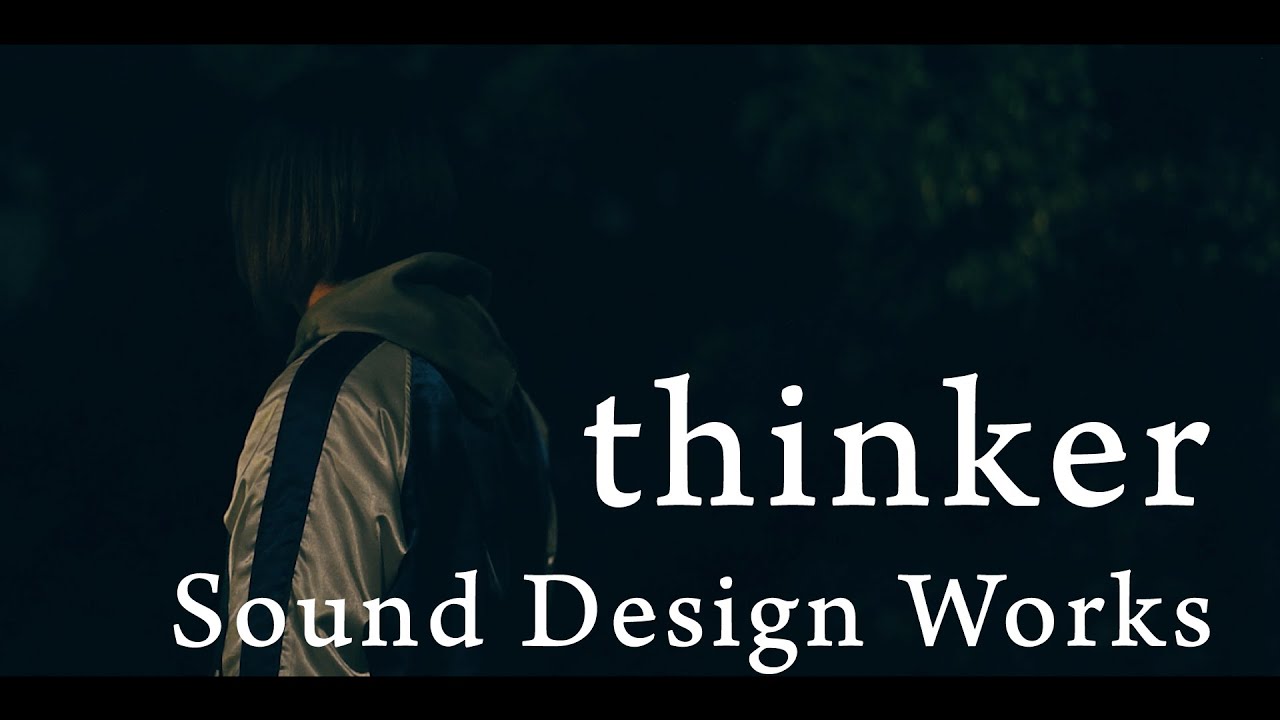 Sound Design Works - "thinker" MV - YouTube