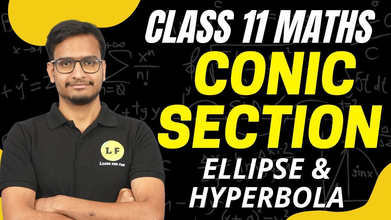Class 11 Maths Ch 11 | Conic Section | Ellipse and Hyperbola | One Shot ...