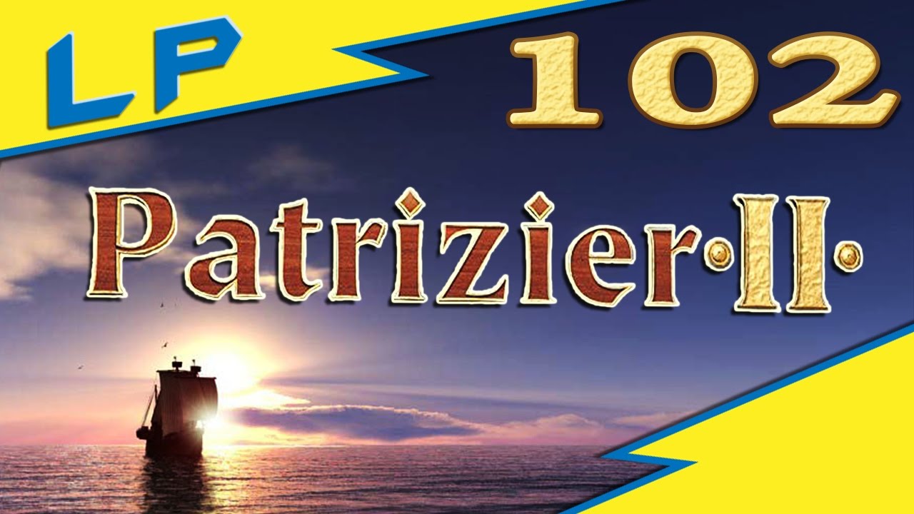 Ein paar Millionen Liter Bier?! - 102 - Patrizier II [Zufallskarte ...