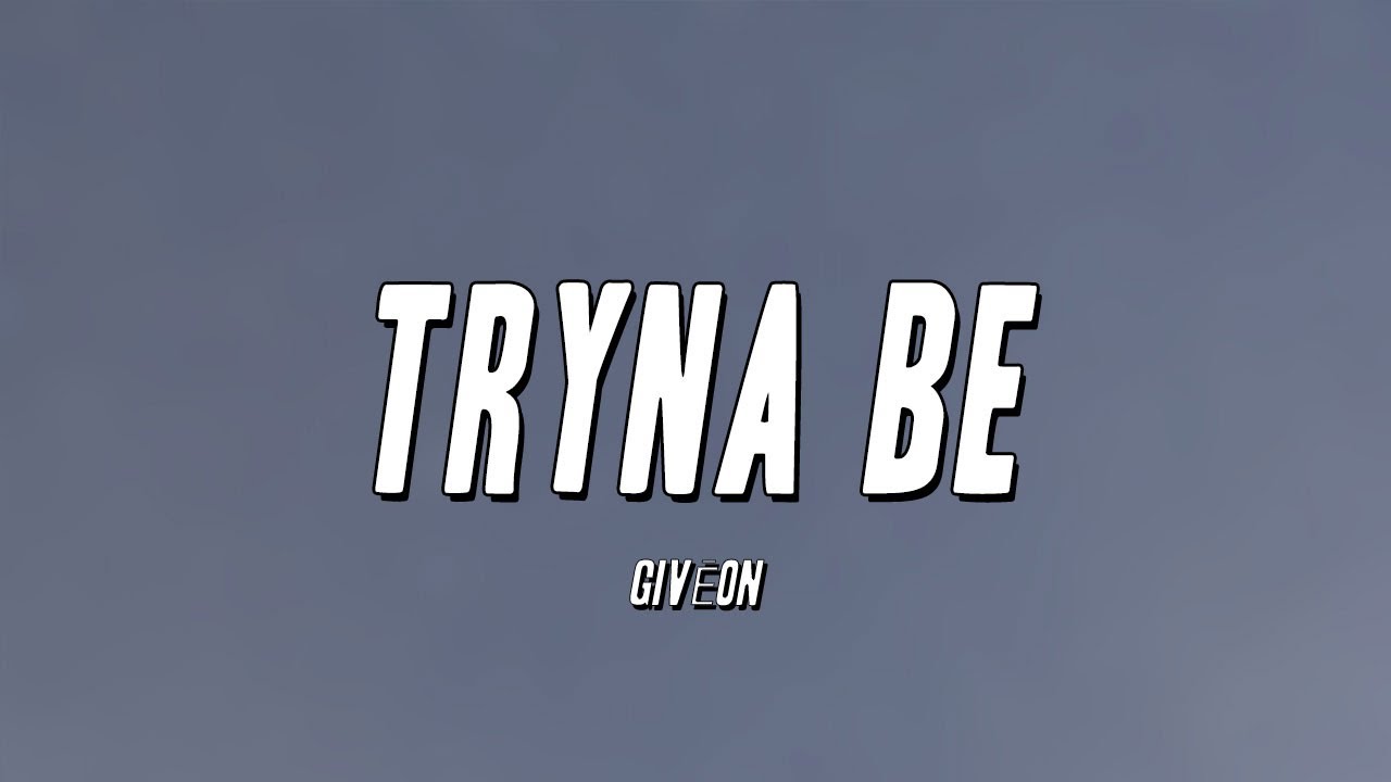 Giveon - Tryna Be (Lyrics) - YouTube