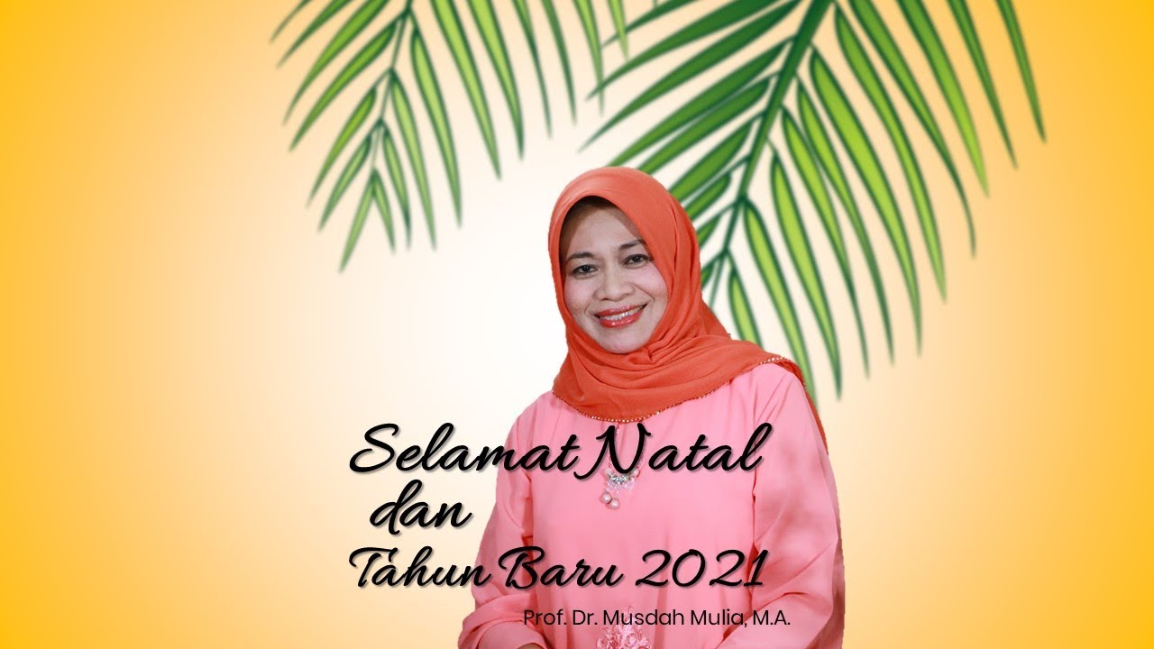 Selamat Natal dan Tahun Baru 2021 - Prof. Dr. Siti Musdah Mulia, M.A ...