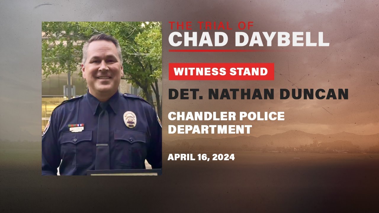 FULL TESTIMONY: Chandler Police Det. Nathan Duncan testifies at Chad ...
