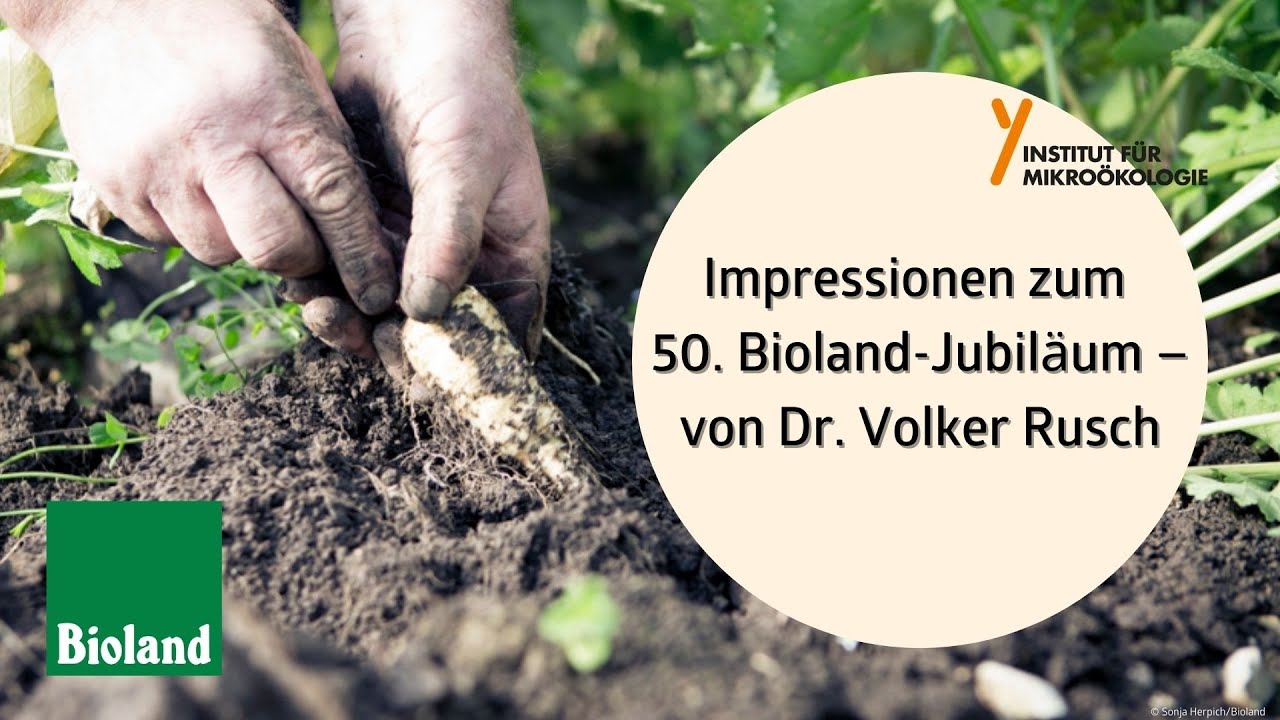 Impressionen zum 50. Bioland-Jubiläum – von Dr. Volker Rusch - YouTube