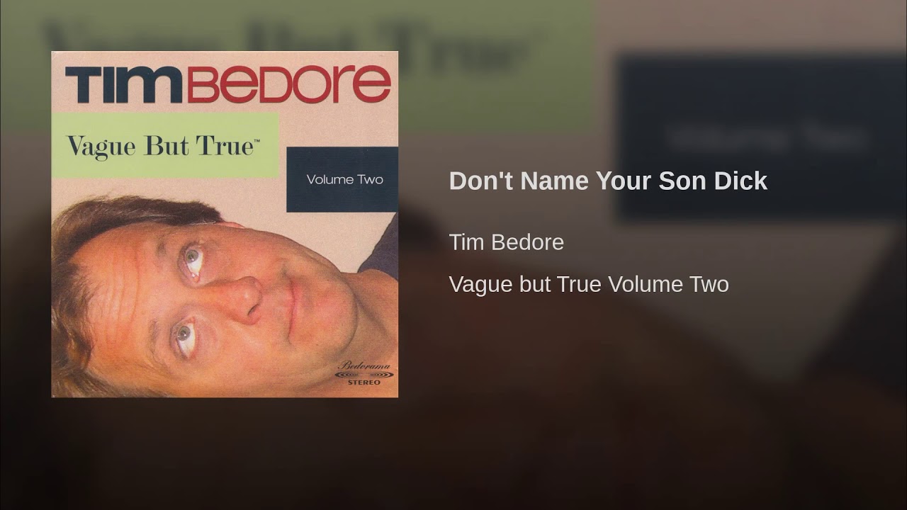 Tim Bedore - Don't Name Your Son Dick - YouTube