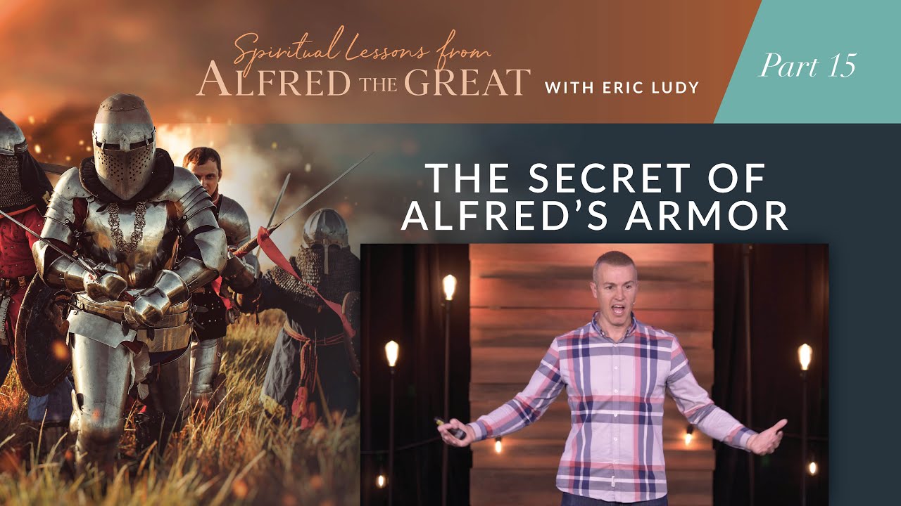 The Secret of Alfred's Armor // Spiritual Lessons from Alfred the Great ...