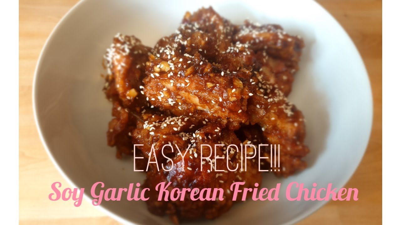 Soy Garlic Korean Fried Chicken Easy Recipe - YouTube