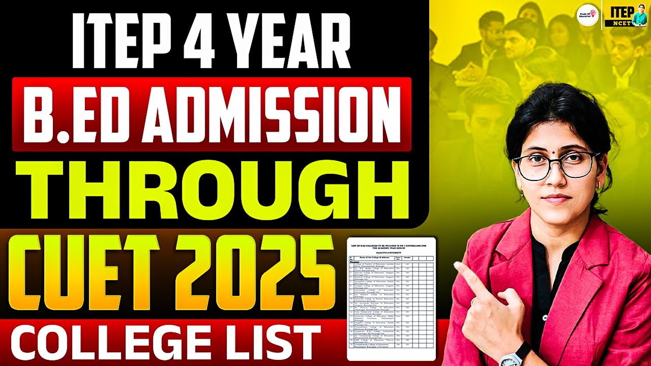 ITEP B.ED. ADMISSION | CUET 2025 | Integrated Teacher Education Program ...