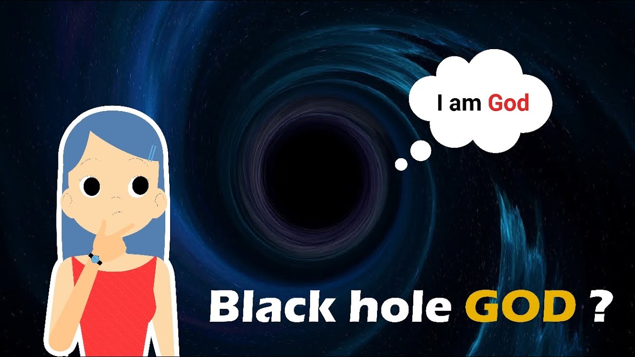 Does black hole God exists ? | क्या ब्लैक होल भगवान का अस्तित्व है ...