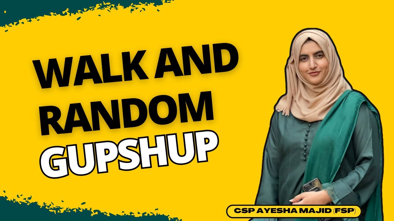 Walk and Random Gupshup | By CSP Ayesha Majid (FSP) - YouTube