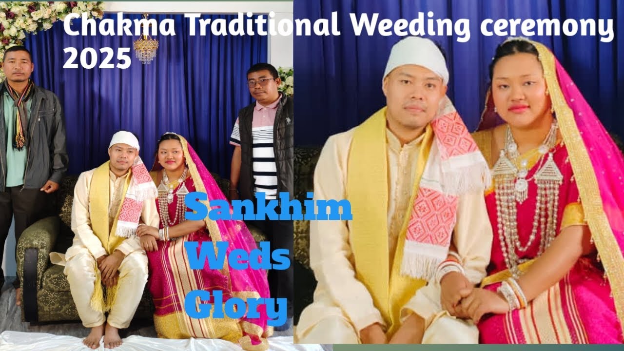 Chakma Traditional Weeding ceremony 2025 // Sankhim Tong & Glory Chakma ...
