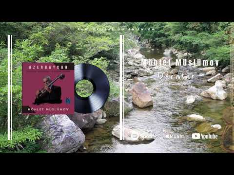 Möhlet MÜSLÜMOV / Dereler