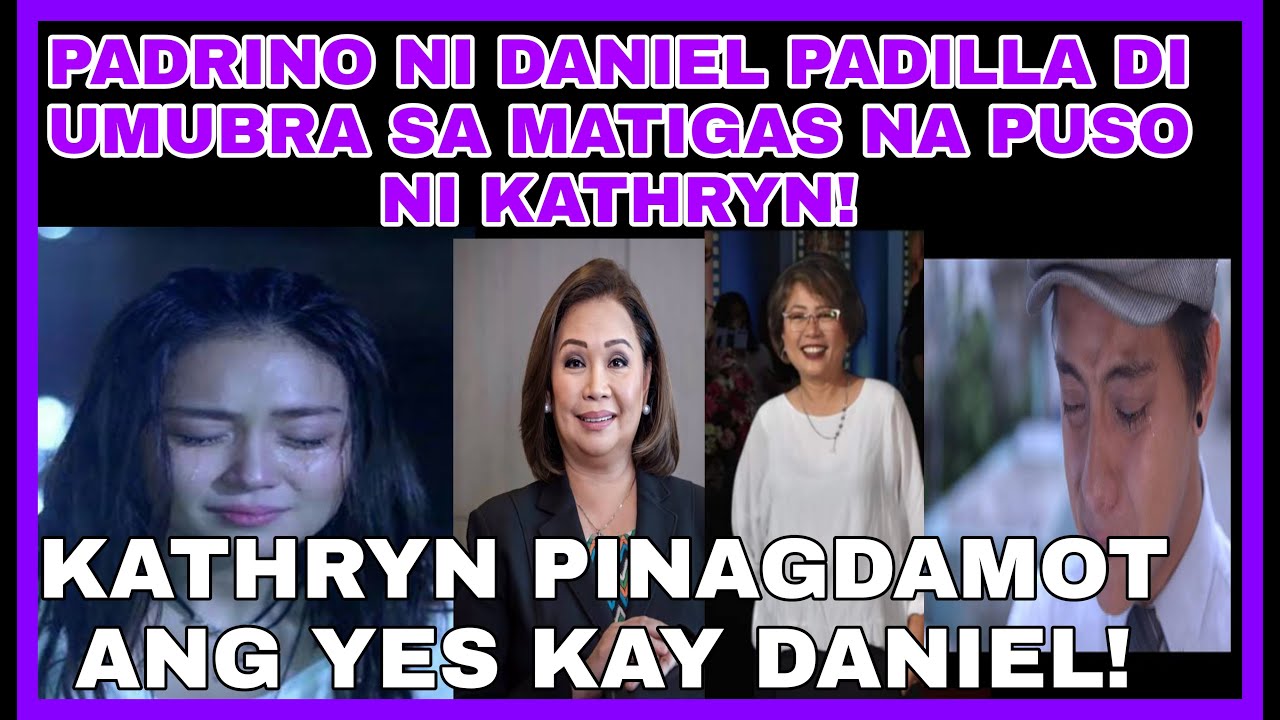 KATHRYN BERNARDO🔴PADRINO NI DANIEL PADILLA DI UMUBRA|YES NI KATHRYN MAHIRAP NA MAKUHA AYON KAY ...