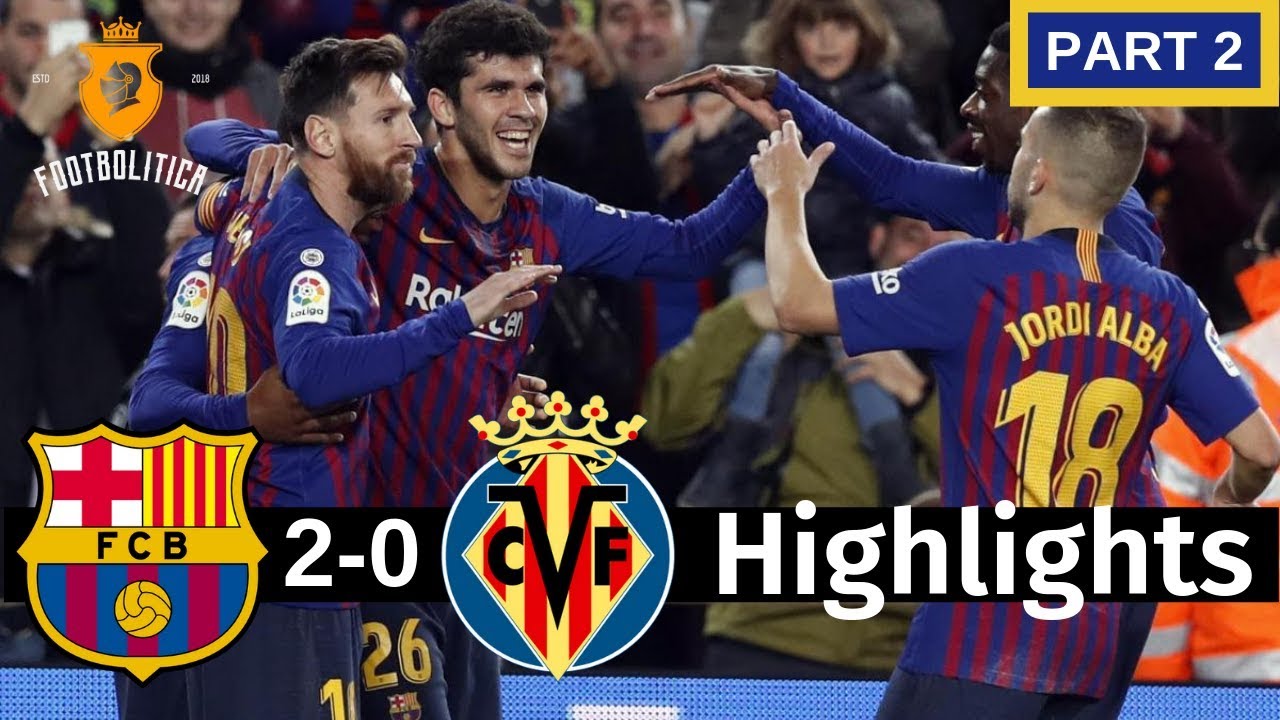 Soccer Highlights Today 2018: Barcelona 2 – 0 Villarreal (La Liga ...