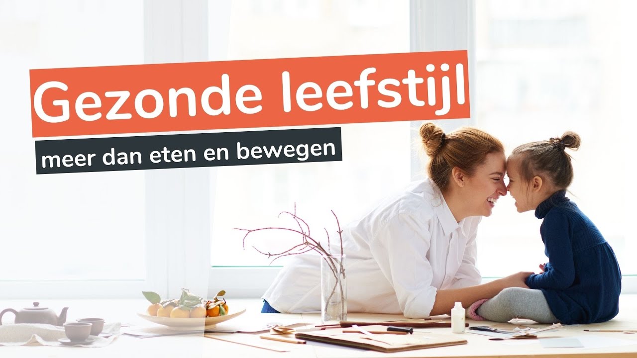 Een Gezonde Leefstijl Meer Dan Eten En Bewegen Youtube