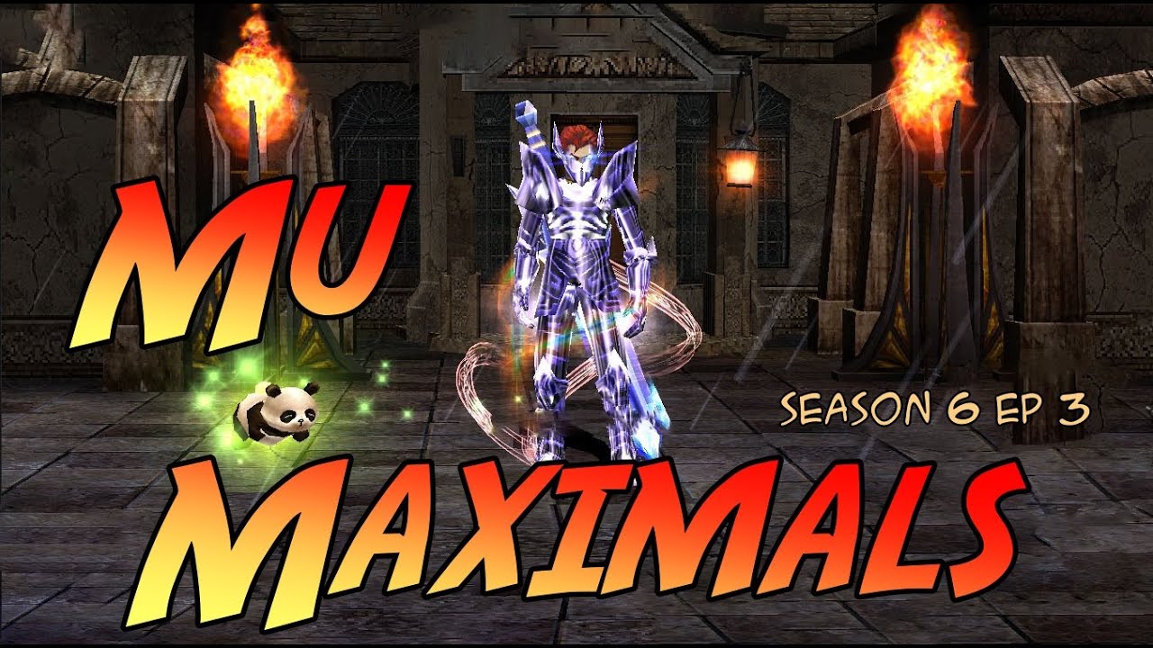 Mu Maximals Season 6 Ep 3 ( Fast Server ) | Mu Online PC - YouTube