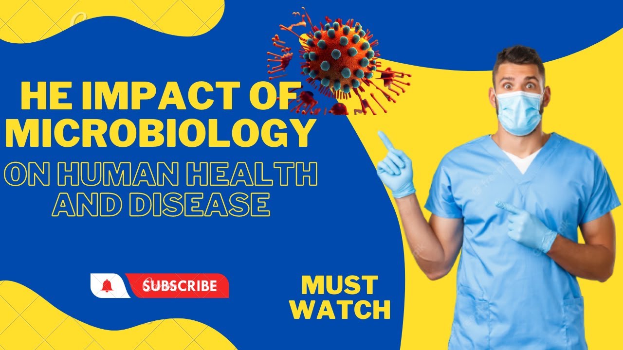 The impact of Microbiology Human Health and Disease - YouTube