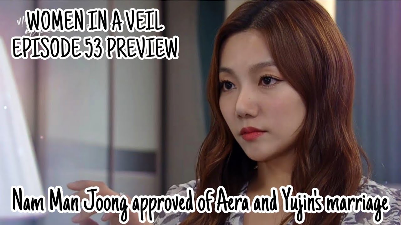 Nam Man Joong approved of Aera and Yujin's marriage | EPISODE 53 ...