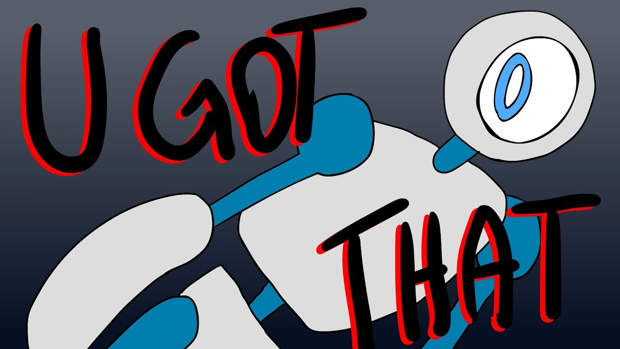 U GOT THAT [ANIMATION MEME] - YouTube