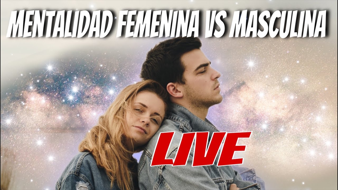 Los Problemas de la Mentalidad Femenina Vs Masculina / Acceptance Technique.com - YouTube