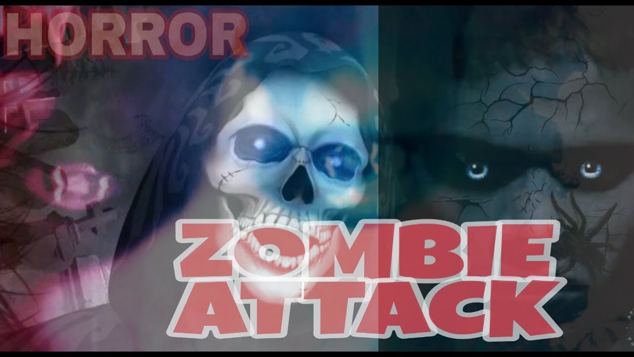 #zombieattack ZOMBIE ATTACK HORROR - YouTube