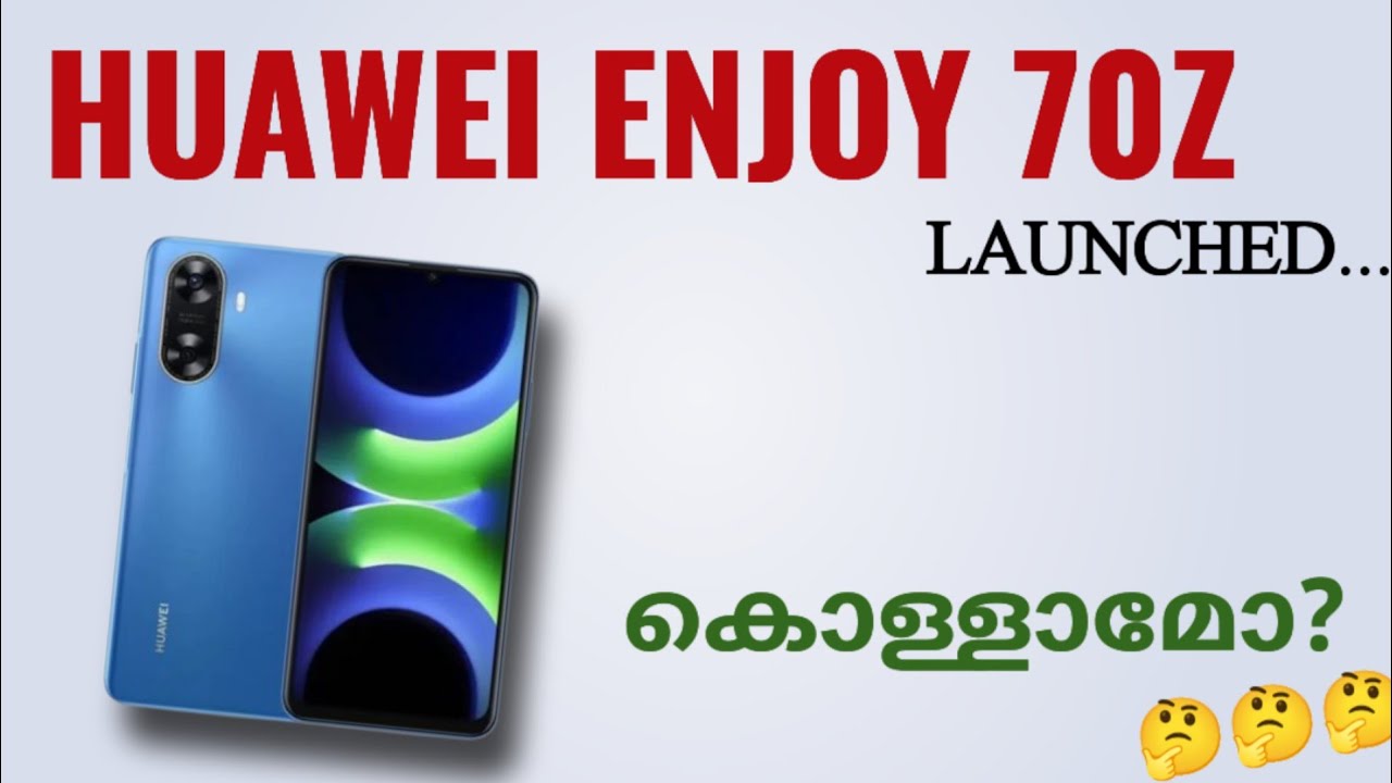 Huawei Enjoy 70z Launched | Spec Review Features Specification Price Camera Gaming | Malayalam ...