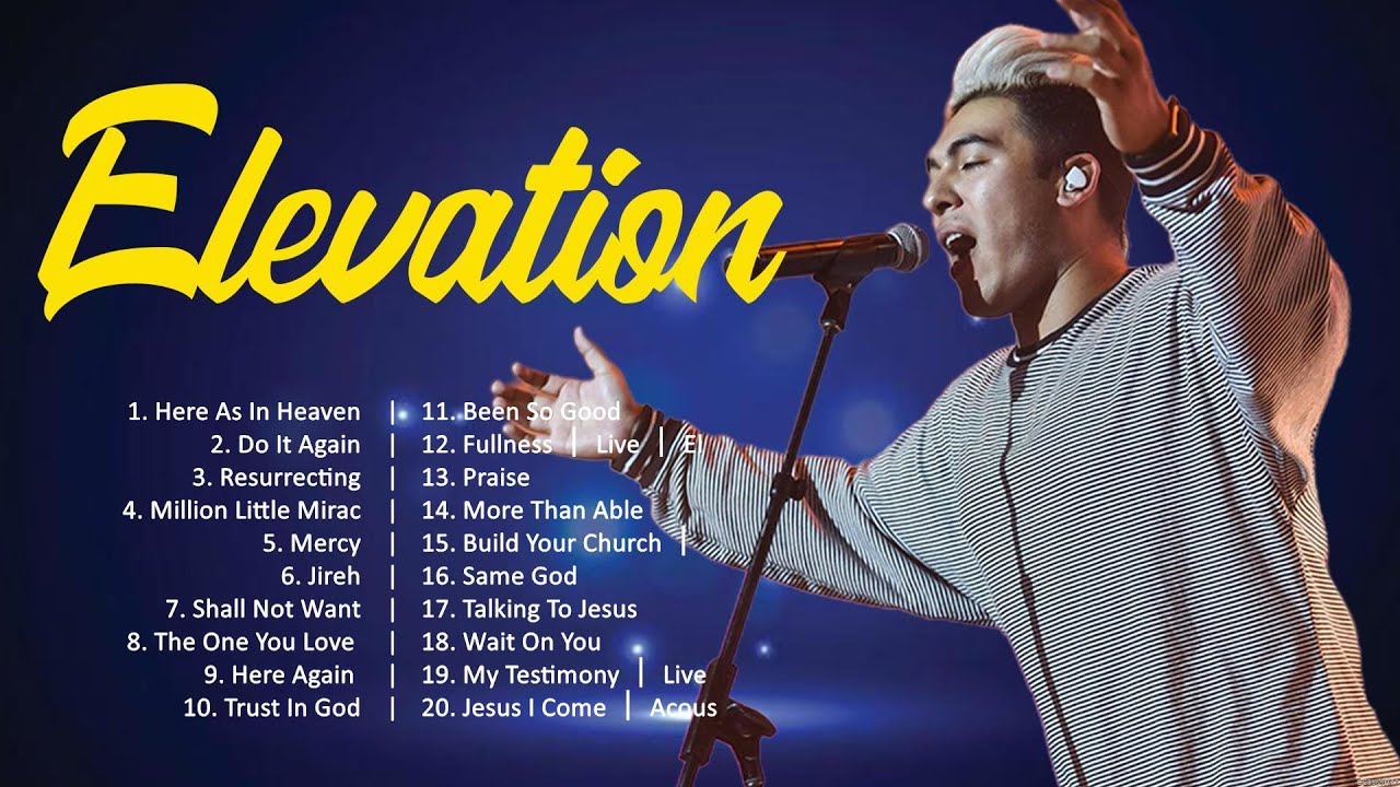 Elevation - Most Popular Worship Songs Of 2024 - Worship Songs 2024 ...