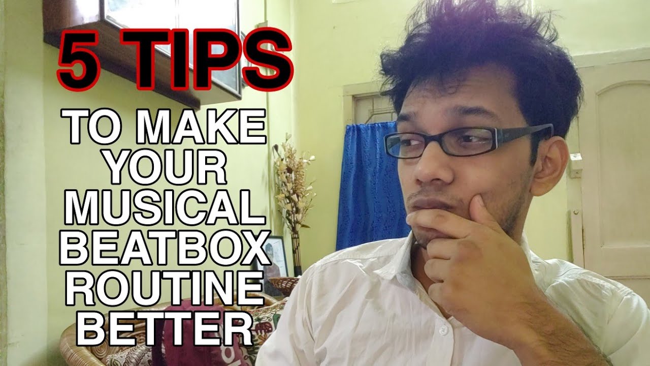 HOW TO MAKE MUSICAL BEATBOX ROUTINES/ COVERS - MY 5 TIPS - YouTube