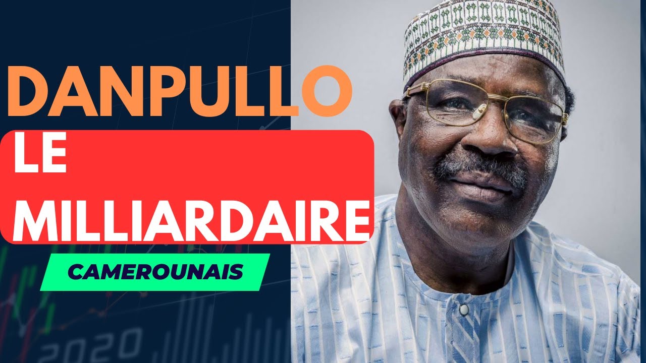 DANPULLO LE MILLIARDAIRE CAMEROUNAIS - YouTube
