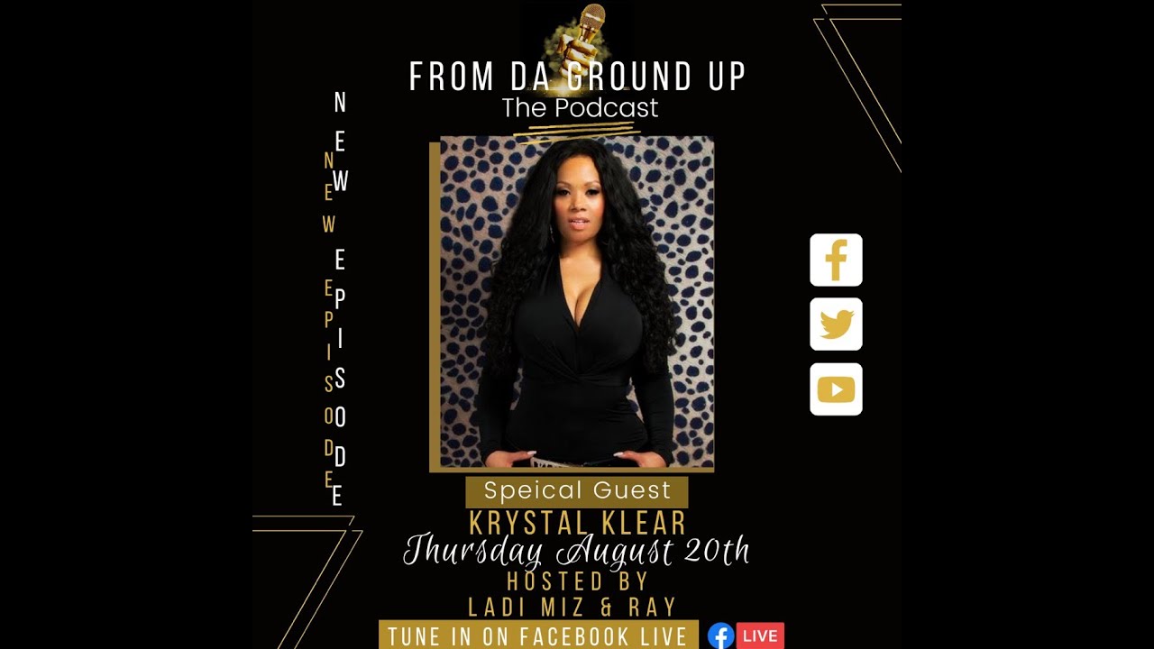 From Da Ground Up Productions Krystal Klear Interview (Episode 13 ...