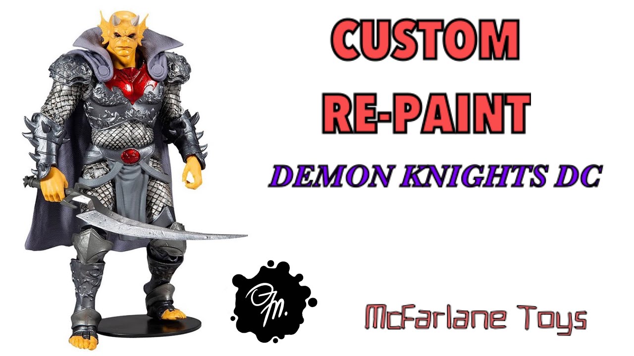 💥 Custom/ Re-paint/ Demon knights/ DC Multiverse/ McFarlane Toys - YouTube